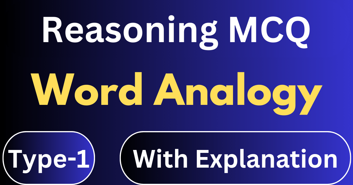 Word Analogy Reasoning Questions [Type-1]