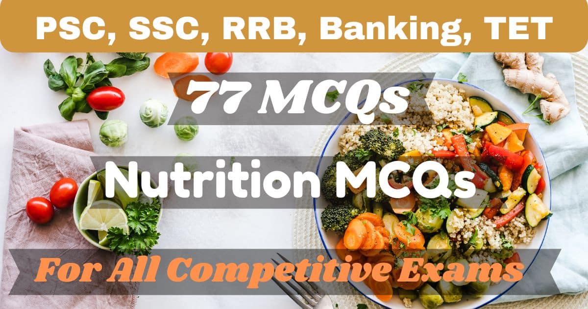 Nutrition MCQs [Top 77 MCQs] For All Competitive Exams