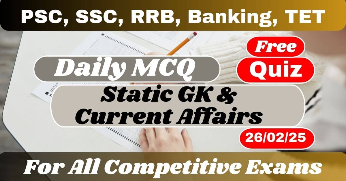 Free Daily GK MCQ Quiz: Boost Your Govt Exam Preparation | 26 Feb 2025