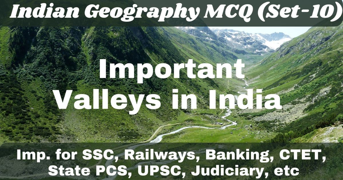 Valleys In India: MCQ Questions For Govt Exam Preparation