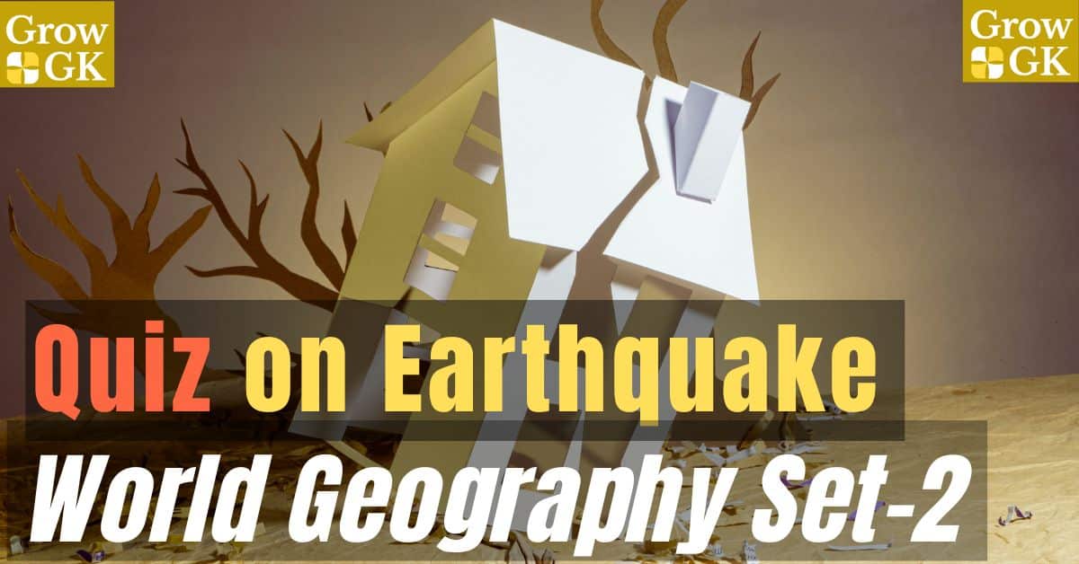 GK Quiz On Earthquake From World Geography: Set-2